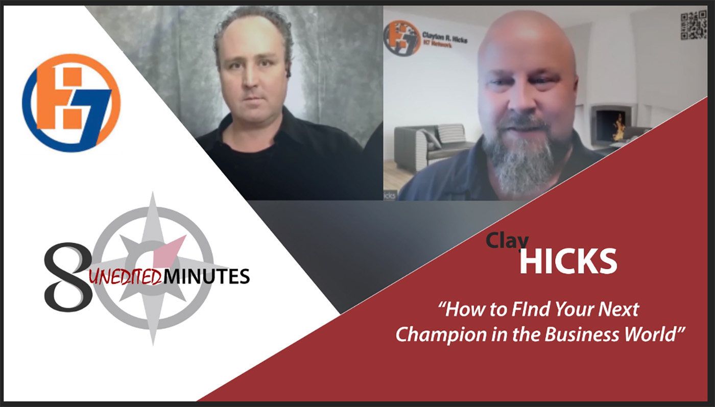 How To Find Your Next Champion in the Business World With Clay Hicks